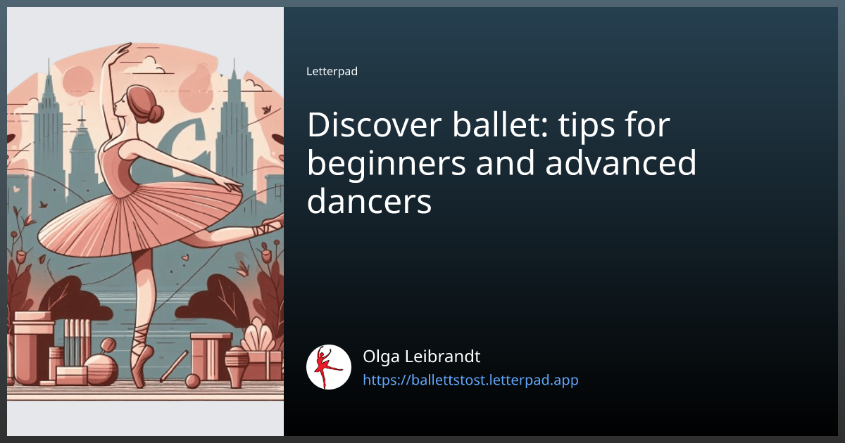 Discover ballet: tips for beginners and advanced dancers | by Olga ...